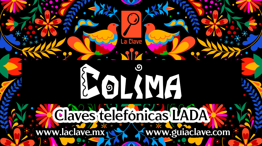Ladas de Colima – La Clave